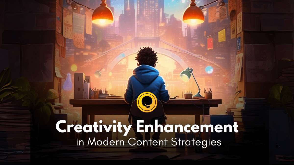 A Blueprint for Creativity Enhancement in Modern Content Strategies
