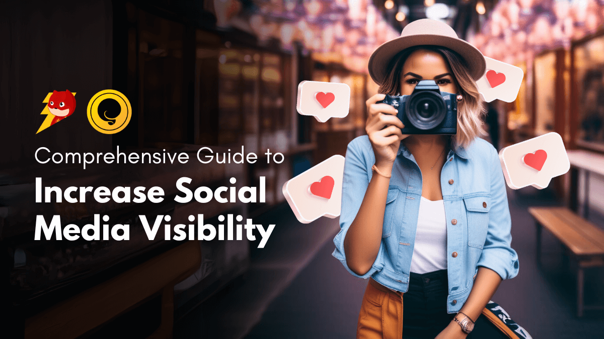A Comprehensive Guide to Increase Social Media Visibility